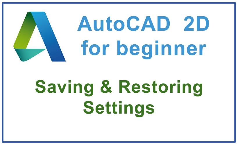 How to save & Restore settings | Tutorial AutoCAD