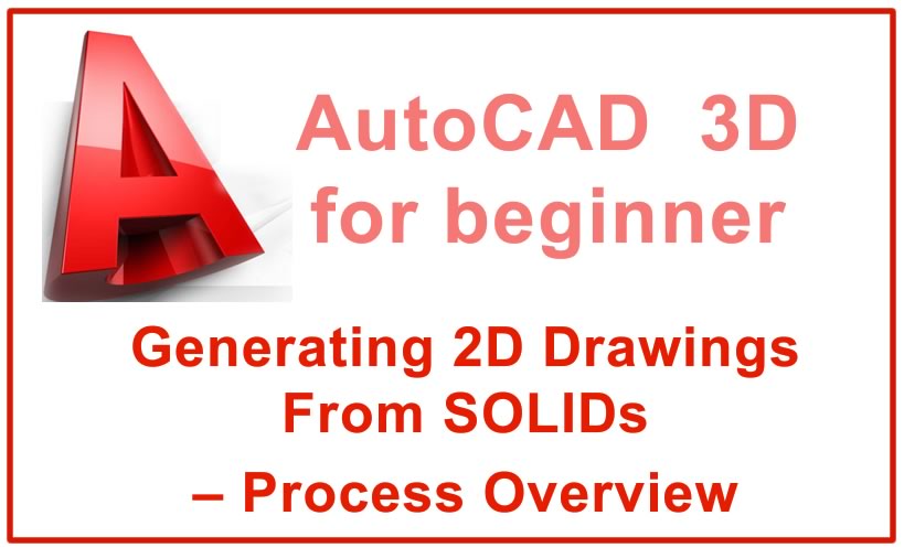 Generating 2D Drawings From SOLIDs – Process Overview | Tutorial AutoCAD