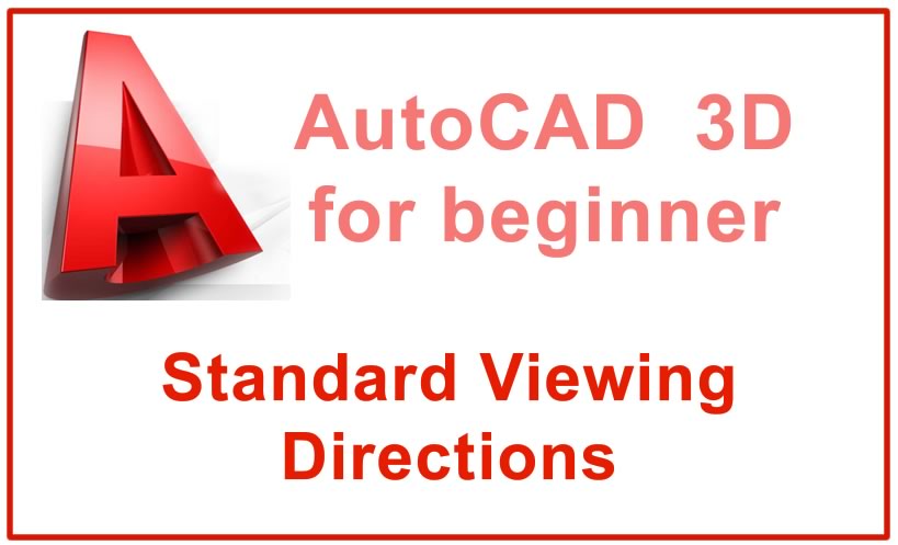 Standard Viewing Directions in a 3D drawing | Tutorial AutoCAD